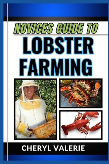 Novices Guide to Lobster Farming | Valerie, Cheryl - 교보문고