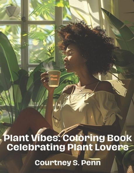 Plant Vibes | Penn, Courtney S. - 교보문고