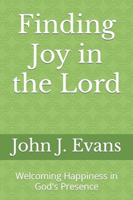 Finding Joy in the Lord | Evans, John J. - 교보문고