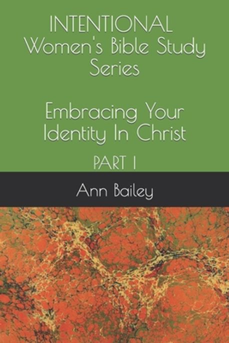INTENTIONAL 3 Part Women's Bible Study Series | Bailey, Ann - 교보문고