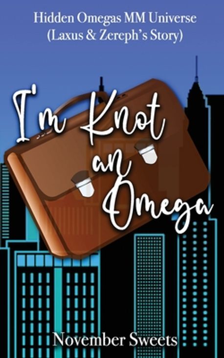I'm Knot an Omega | Sweets, November - 교보문고