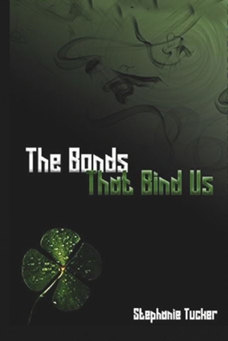 The Bonds That Bind Us | Tucker, Stephanie - 교보문고
