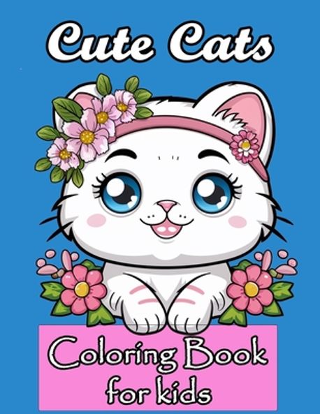 Cute Cats Coloring Book for Kids Ages 4-8 | Anael Kapola - 교보문고