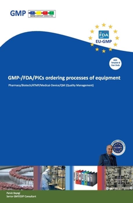 GMP-/FDA/PICs ordering processes of equipment | Bayegi, Parviz - 교보문고