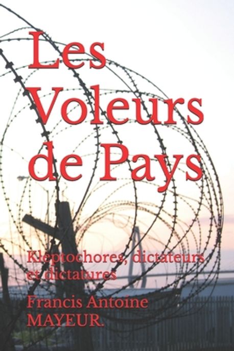 Les Voleurs de Pays | Mayeur, Francis Antoine - 교보문고