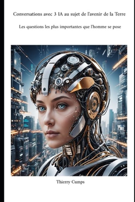 Conversations avec 3 IA au sujet de l'avenir de la Terre | Cumps, Thierry - 교보문고