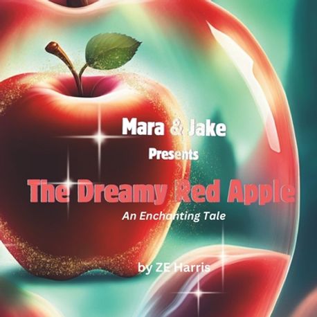 The Dreamy Red Apple | Harris, Ze - 교보문고