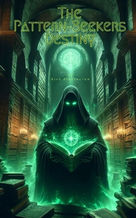The Pattern-Seekers Destiny | Piddington, Rico - 교보문고