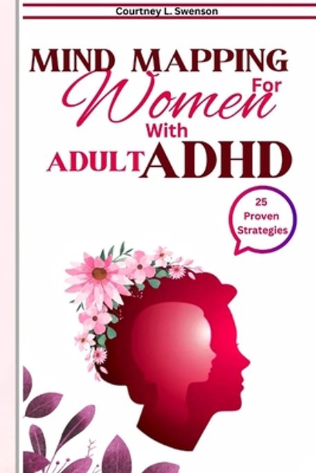 25 Mind Mapping Strategies For Women with Adult ADHD | L. Swenson ...