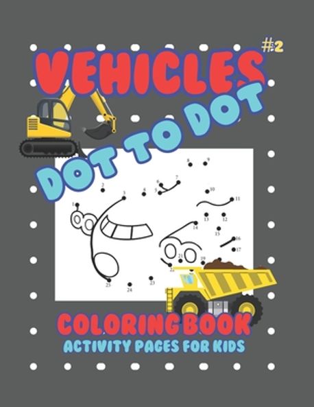 Vehicles Dot to Dot Coloring Book | Cross, Jeff - 교보문고