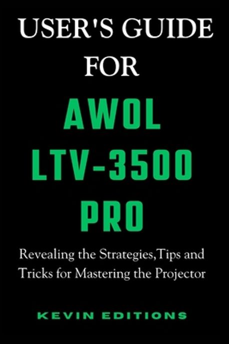 User's Guide For AWOL LTV-3500 Pro | Editions, Kevin - 교보문고