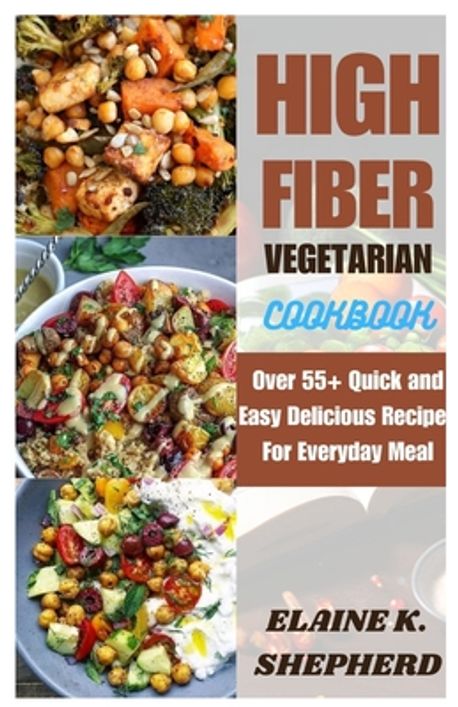 High Fiber Vegetarian Cookbook | Shepherd, Elaine K. - 교보문고