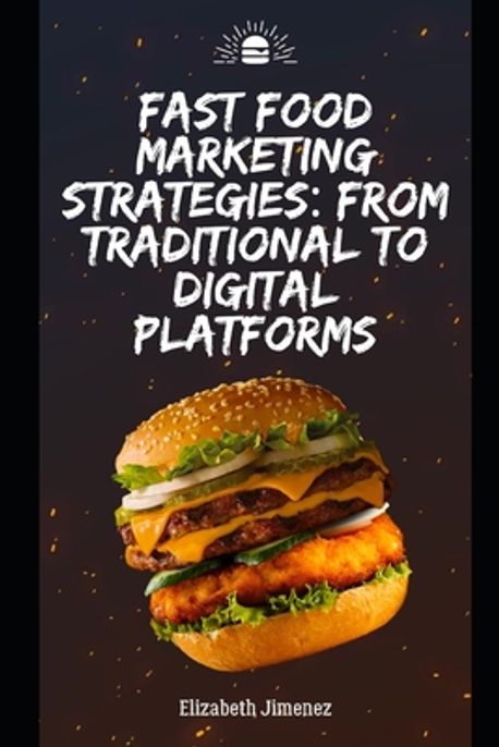 Fast Food Marketing Strategies | Jimenez, Elizabeth - 교보문고