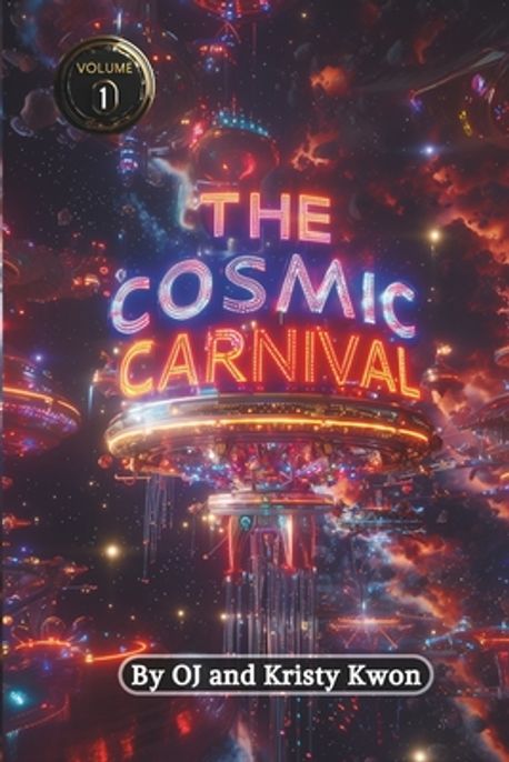 The Cosmic Carnival | Kwon, Oj - 교보문고