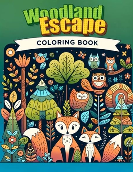 Woodland Escape Coloring Book | Maxwell Art, Alan - 교보문고