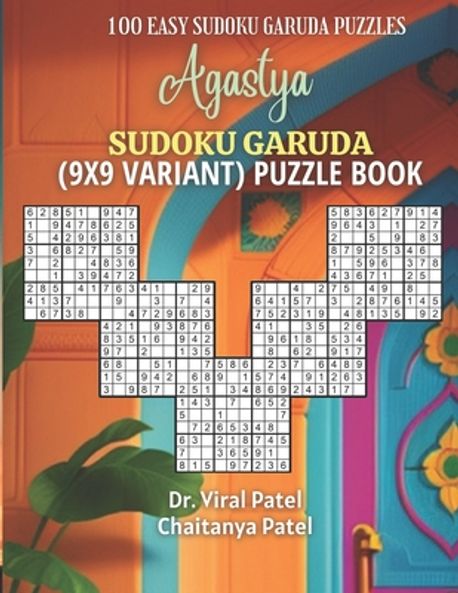 Agastya Sudoku Garuda (9X9 Variant) Puzzle Book | Patel, Chaitanya - 교보문고