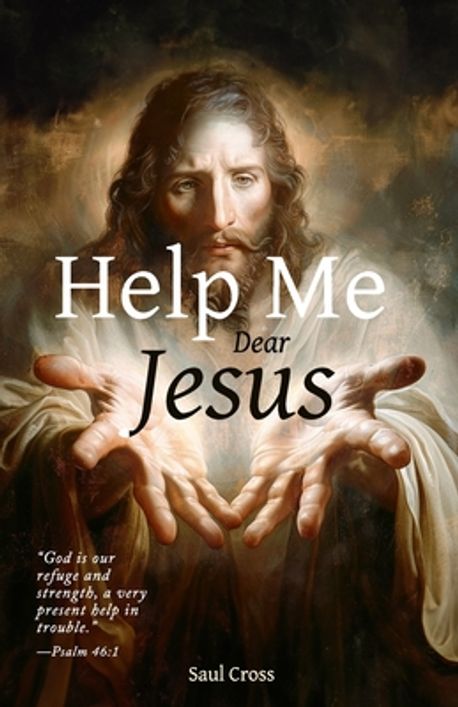 Help Me Dear Jesus | Cross, Saul - 교보문고