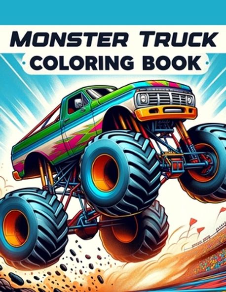 Monster Truck coloring book | Armstrong Art, Christopher - 교보문고