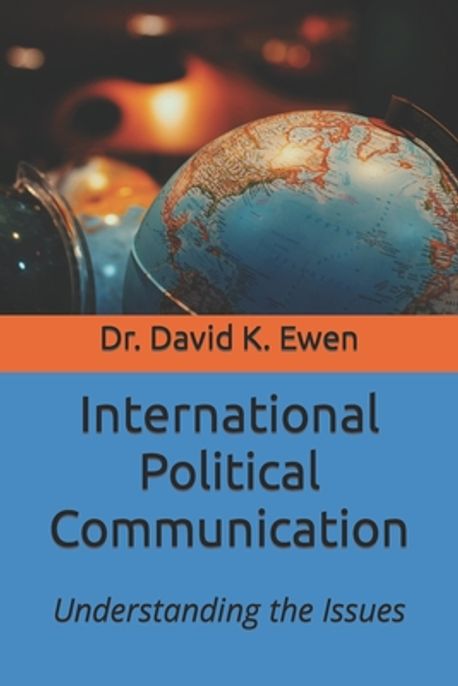 International Political Communication | Ewen, David K. - 교보문고