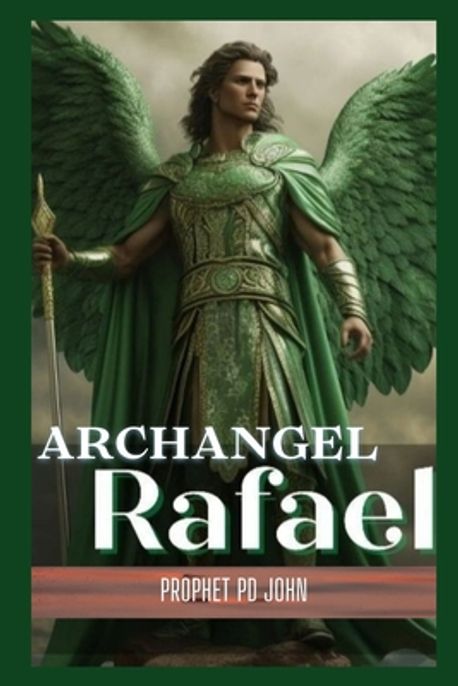 Archangel Raphael | John, Prophet Pd - 교보문고