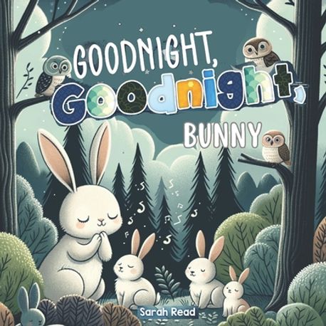 Goodnight, Goodnight, Bunny | Read, Sarah - 교보문고