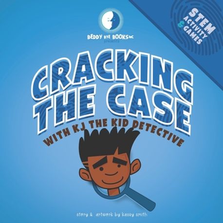 Cracking the Case with KJ The Kid Detective | Smith, Kasey - 교보문고