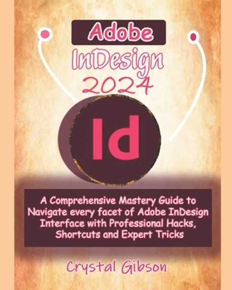 Adobe InDesign 2024 | Gibson, Crystal - 교보문고