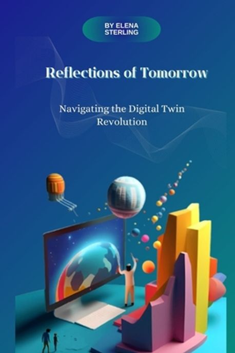 Reflections of Tomorrow | Sterling, Elena - 교보문고