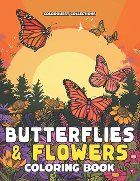 Butterflies & Flowers Coloring Book | Publishing, Hey Sup Bye - 교보문고
