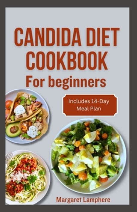 Candida Diet Cookbook for Beginners | Lamphere, Margaret - 교보문고