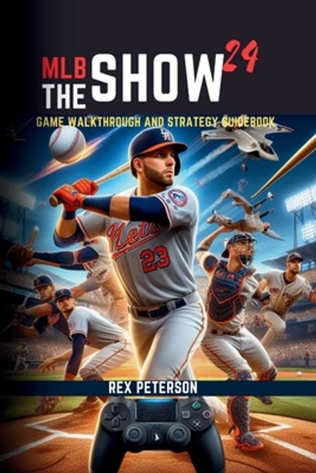 Mlb the Show 24 | Peterson, Rex - 교보문고