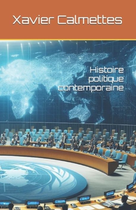 Histoire politique contemporaine | Calmettes, Xavier - 교보문고