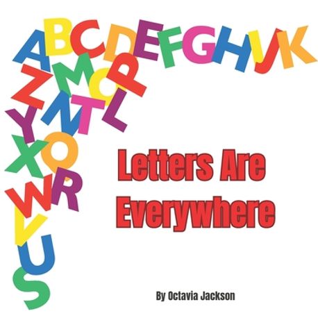 Letters Are Everywhere | Jackson, Octavia - 교보문고
