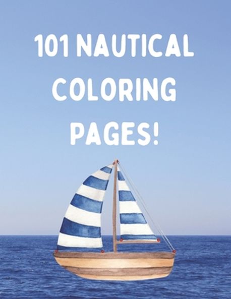 101 Nautical Coloring Pages! | Weston, Michael - 교보문고