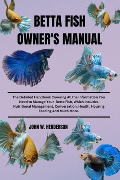 Betta Fish Owner's Manual | W. Henderson, John - 교보문고