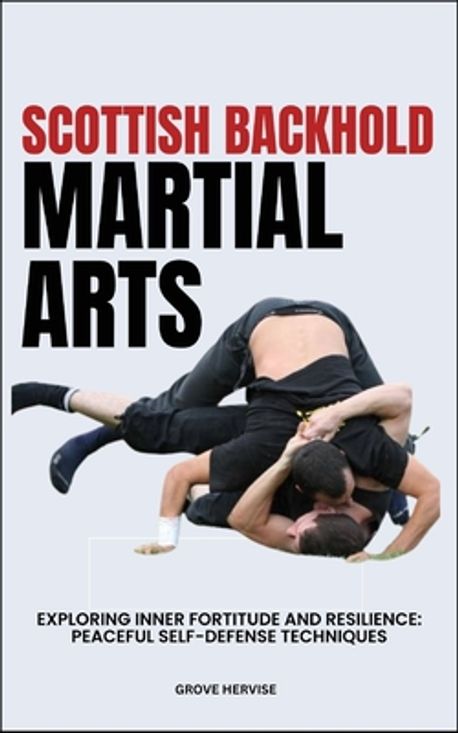 Scottish Backhold Martial Arts | Hervise, Grove - 교보문고
