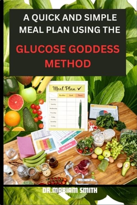 A Quick and Simple Meal Plan Using the Glucose Goddess Method | Smith ...