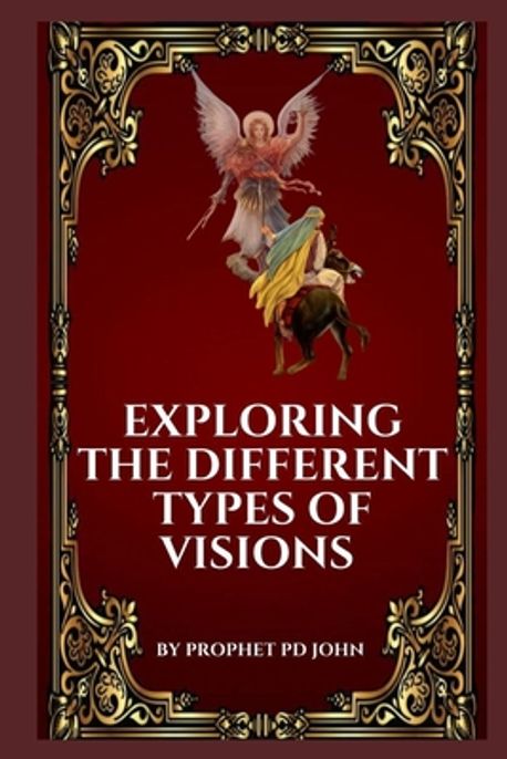 Exploring the Different Types of Visions | John, Prophet Pd - 교보문고