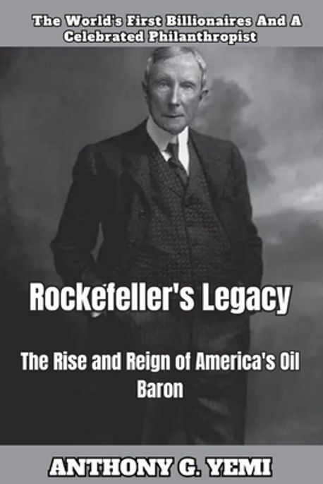 Rockefeller's Legacy | Yemi, Anthony - 교보문고