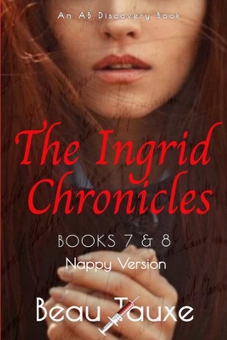 The Ingrid Chronicles Books 7 and 8 (Nappy Version) | Bent, Rosalie - 교보문고