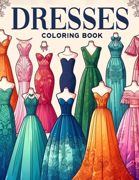 Dresses Coloring book | Cohen Art, Frederick - 교보문고