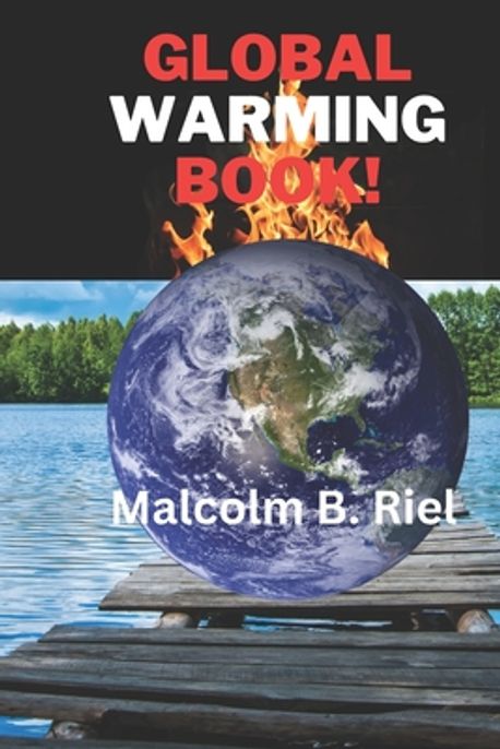 Global Warming Book! | Riel, Malcolm B. - 교보문고