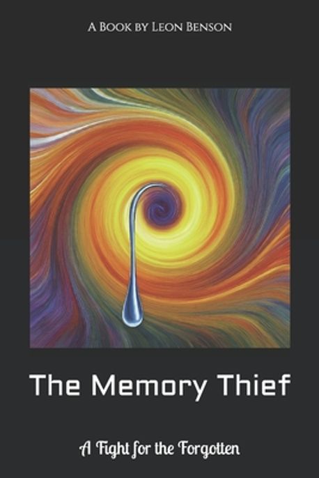 The Memory Thief | Benson, Leon - 교보문고