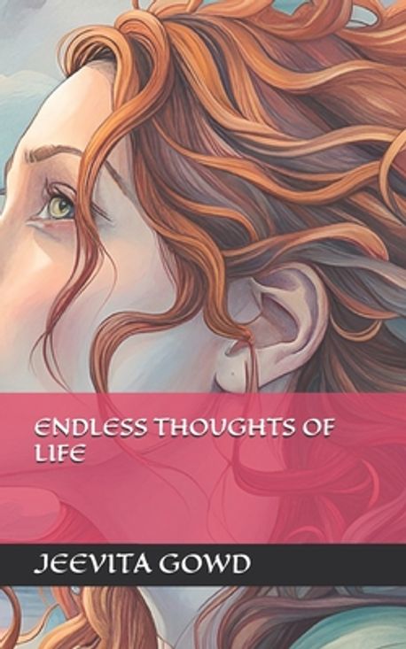 Endless Thoughts of Life | Gowd, Jeevita - 교보문고