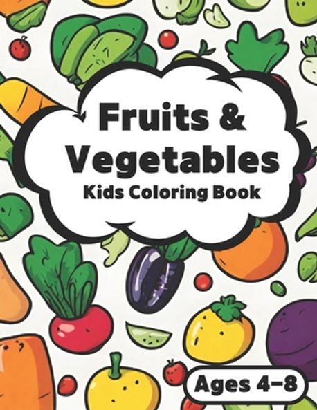 Fruits & Vegetables Kids Coloring Book | Lee, Miae - 교보문고