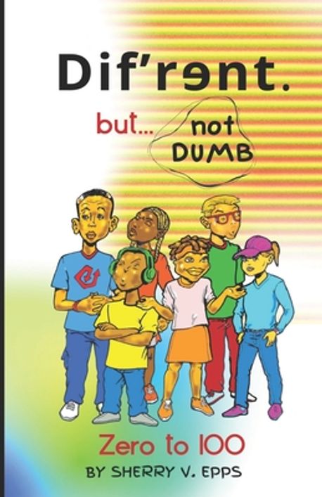 Dif'rɘnt but not Dumb | Epps, Sherry V. - 교보문고