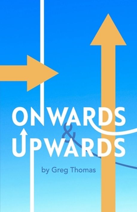 Onwards and Upwards | Thomas, Greg - 교보문고