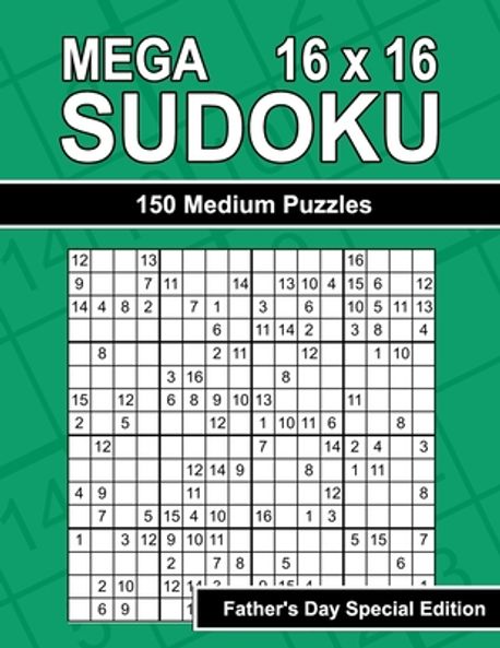 Mega Sudoku 16 x 16 - 150 Medium Puzzles for Dad's Enjoyment - Father's ...