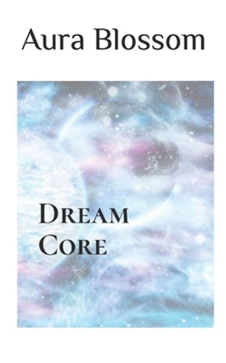 Dream Core | Blossom, Aura - 교보문고
