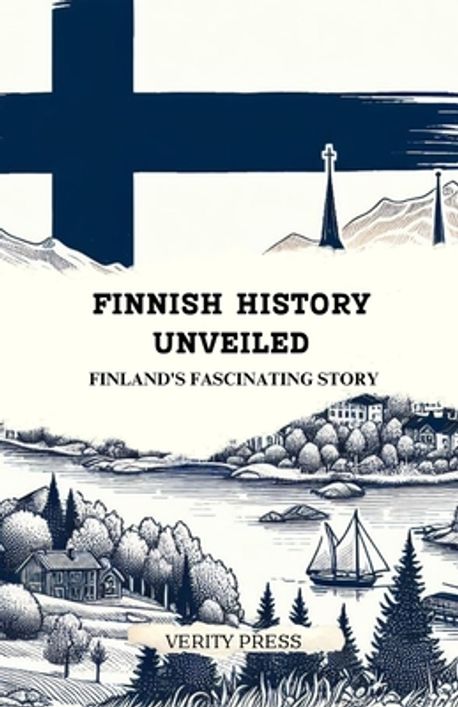 Finnish History Unveiled | Press, Verity - 교보문고